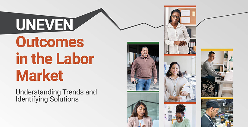 Uneven Outcomes in the Labor Market: Understanding Trends and ...
