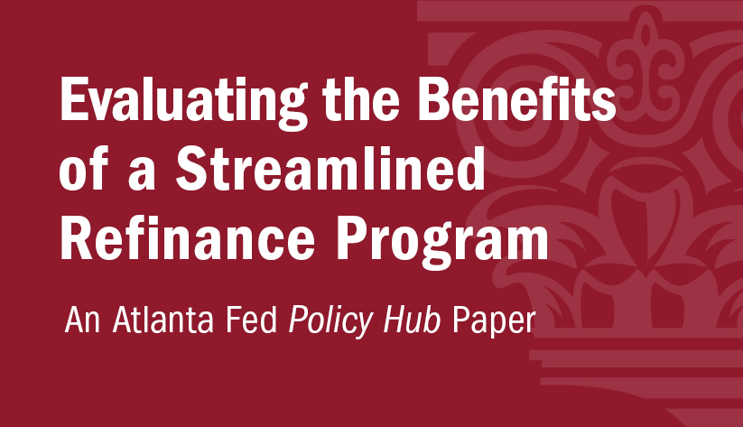 Evaluating the Benefits of a Streamlined Refinance Program - Federal ...